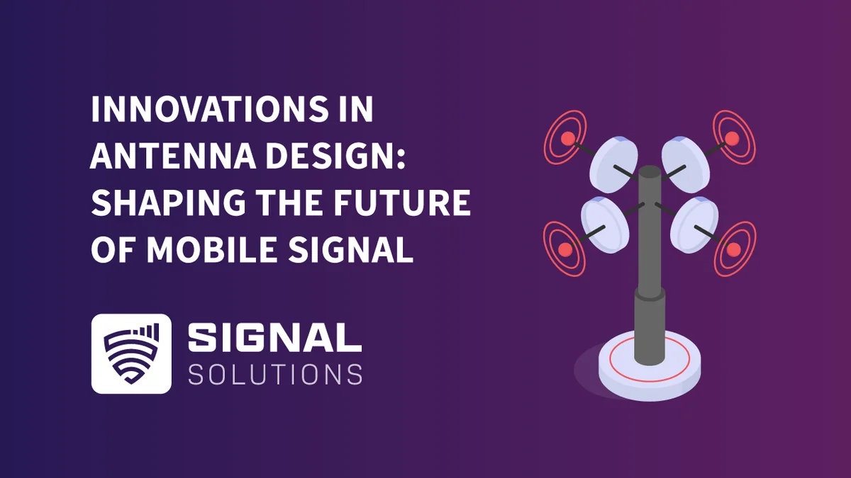 Innovations In Antenna Design: The Future of Mobile Signal